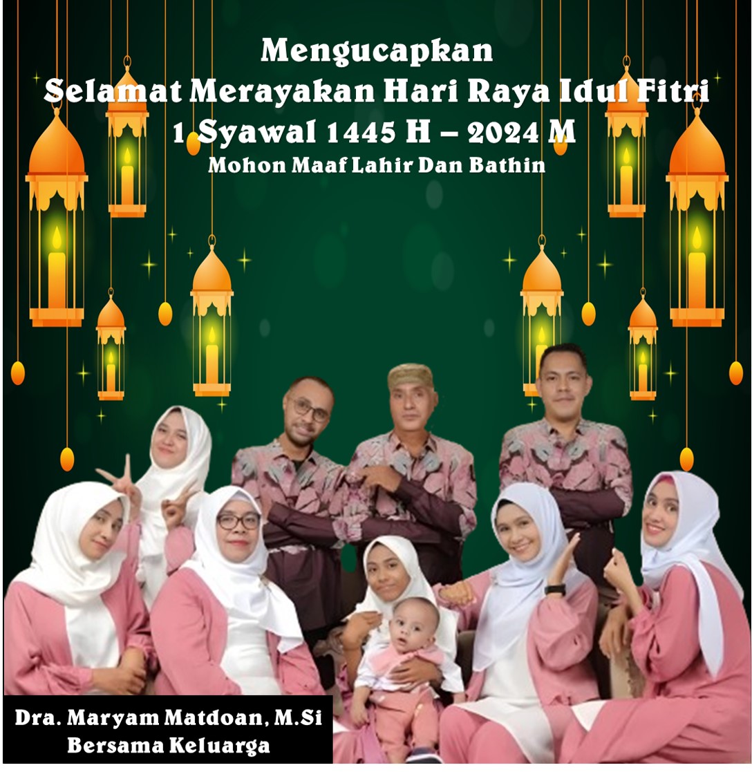 Keluarga Besar Dra Maryam Matdoan M.Si Mengucapkan Selamat Merayakan Hari Raya Idul Fitri 1445H ...